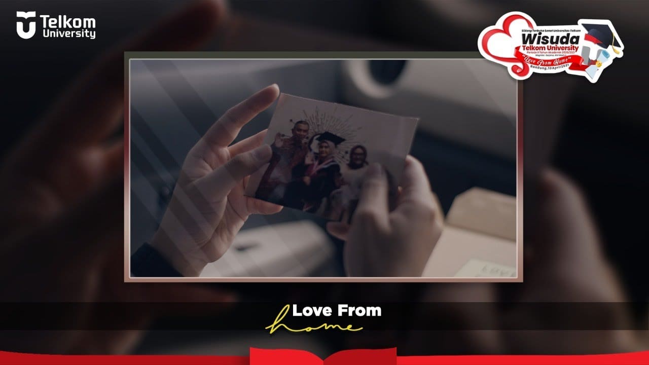 "Love From Home" - Video Closing Wisuda Telkom University Periode II TA ...